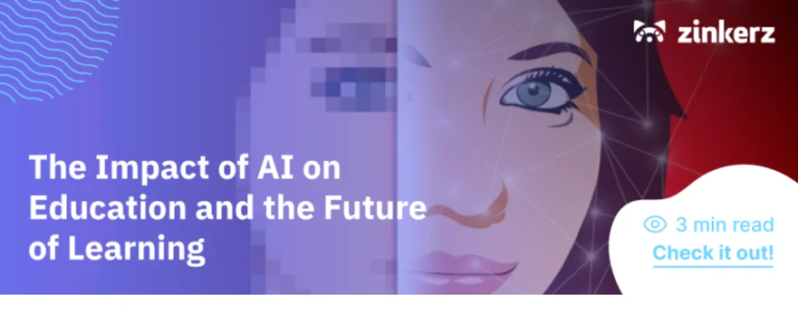 The Impact of AI on Education and the Future of Learning - Zinkerz