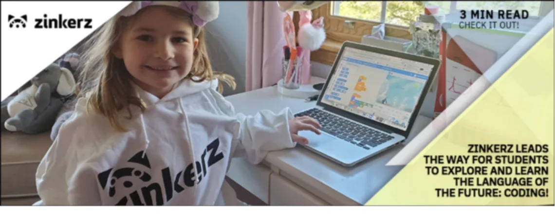 Zinkerz leads the way for students to explore and learn the language of the future: CODING ...